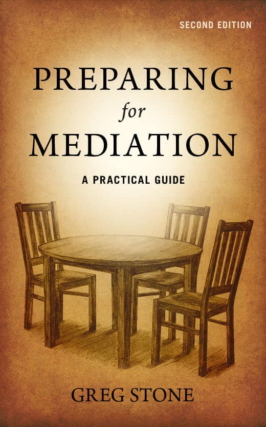 Preparing for Mediation: A Practical Guide by Greg Stone, Author and ...
